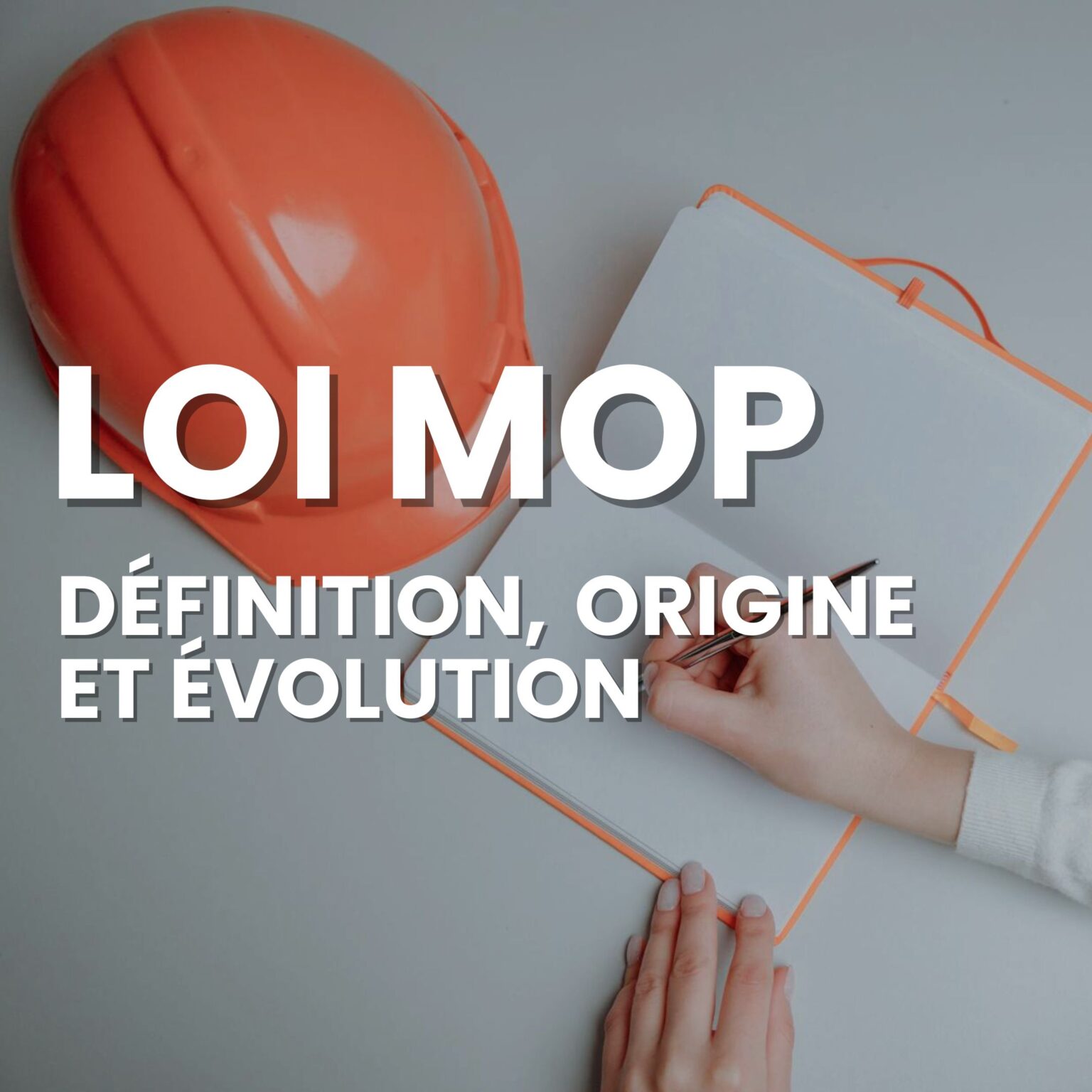 LOI MOP : Définition, origine et évolution - ESSK CONSEIL BTP